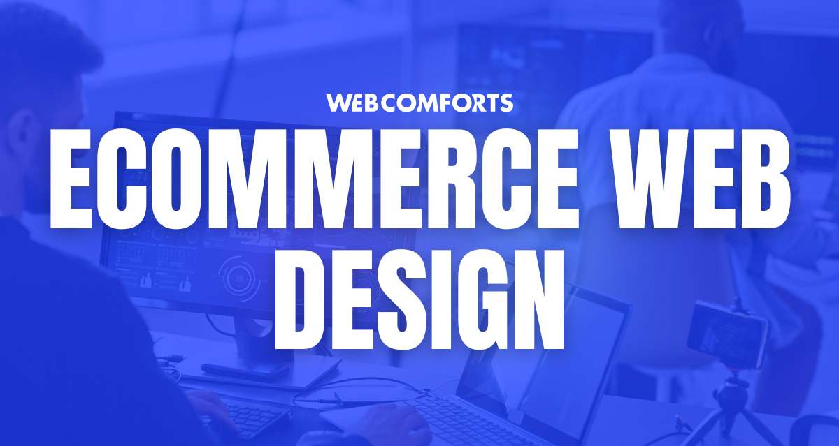 eCommerce Web Design | Webcomforts