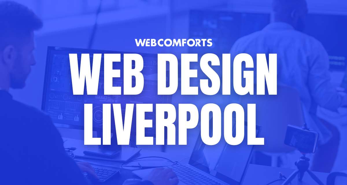 Web Design Liverpool | Webcomforts